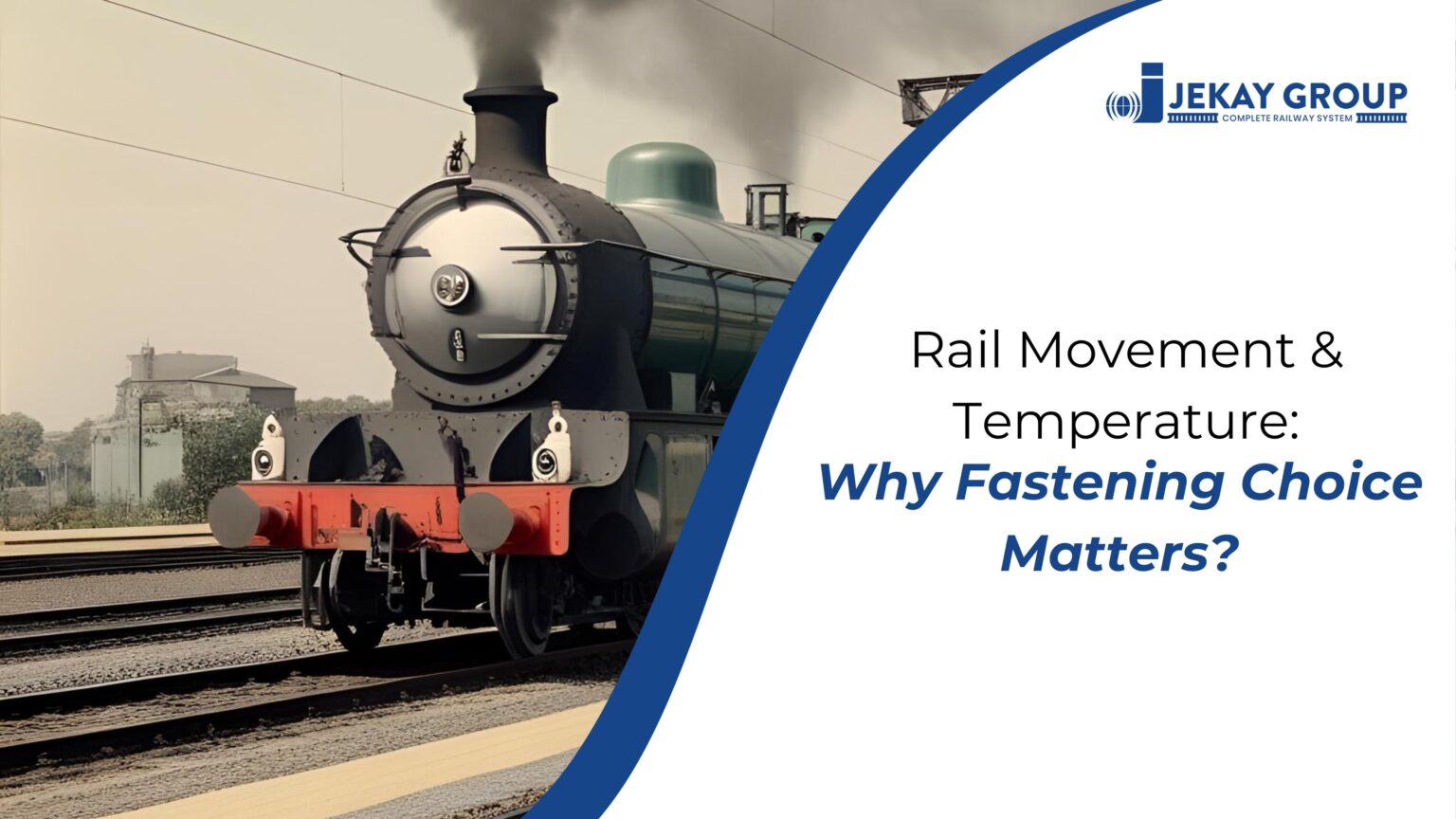 Rail Movement & Temperature: Why Fastening Choice Matters - Jekay ...